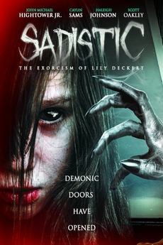 ‎Sadistic: The Exorcism Of Lily Deckert (2022) directed by John Michael ...