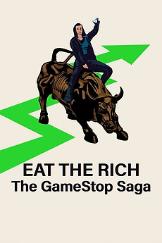 ‎Eat the Rich: The GameStop Saga (2022) directed by Theo Love • Reviews ...