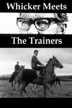 ‎Whicker Meets - The Trainers (1968) • Film + cast • Letterboxd