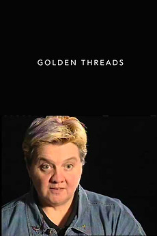 ‎Golden Threads (1999) directed by Lucy Winer, Karen Eaton • Reviews ...