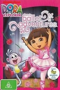 ‎Dora The Explorer: Dora's Ballet Adventures • Film + cast • Letterboxd