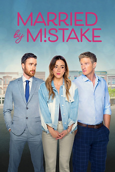 ‎Married by Mistake (2023) directed by Mike Rohl • Reviews, film + cast ...
