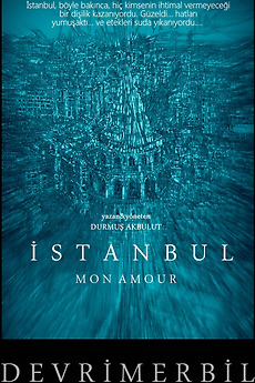 ‎İstanbul Mon Amour (2021) directed by Durmuş Akbulut • Film + cast ...