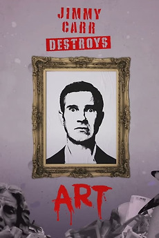 ‎Jimmy Carr Destroys Art (2022) • Reviews, film + cast • Letterboxd