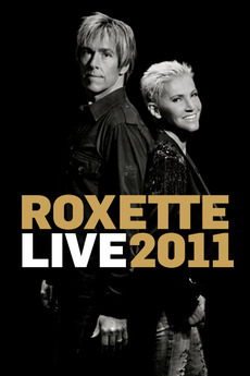 ‎Roxette tour 2011 Dvd • Film + cast • Letterboxd