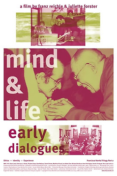 ‎Mind & Life - Early Dialogues (2017) directed by Franz Reichle ...