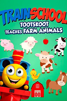‎Train School: TootSkoot Teaches Farm Animals (2022) directed by Enzo ...