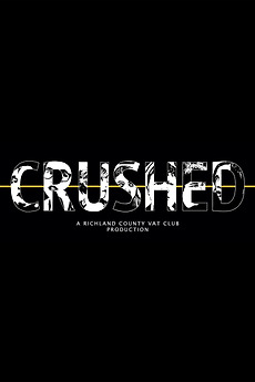 ‎Crushed (2016) directed by Emma Roark, Hunter Meritt • Film + cast ...