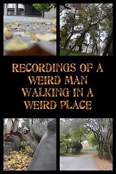 ‎Recordings of a weird man walking in a weird place directed by ...