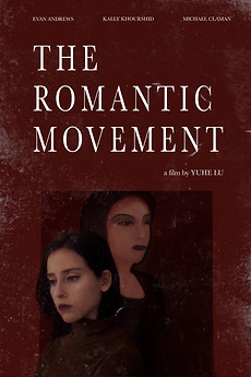 ‎The Romantic Movement (2017) directed by Yuhe Lu • Film + cast ...