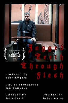 ‎Jagged Teeth Through Flesh (2020) directed by Barry Smyth • Film ...