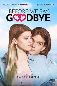 ‎Before We Say Goodbye (2022) directed by Massimo Cappelli • Reviews ...