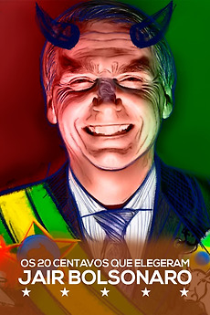 ‎The 20 Cents That Elected Jair Bolsonaro (2022) directed by Renato ...