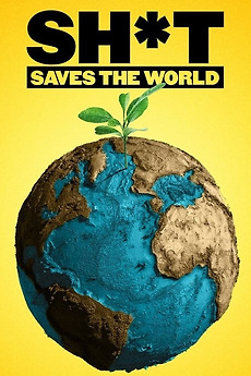 ‎Sh*t Saves the World (2022) directed by Troy Hale • Reviews, film ...