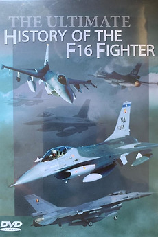 ‎The Ultimate History of the F16 Fighter (2004) directed by Bruce Vigar ...