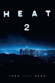 ‎Heat 2 directed by Michael Mann • Film + cast • Letterboxd
