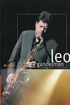 ‎Leo Gandelman: Ao Vivo (2003) directed by Walmor Pamplona • Film ...