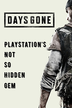 ‎Days Gone: PlayStation's Not So Hidden Gem (2021) directed by Josh ...