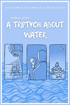 ‎A Triptych About Water (2022) directed by Matthew Pelton • Reviews ...