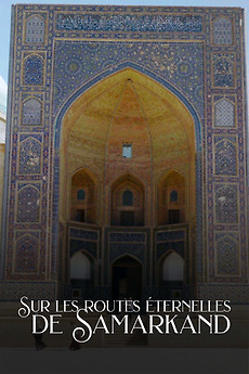 ‎Sur les routes éternelles de Samarkand (2022) directed by Jivko ...