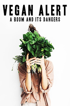 ‎Vegan Alert: A Boom and its Dangers (2021) directed by Bernhard Hain ...