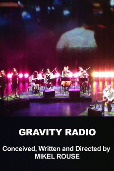 ‎Gravity Radio (2010) directed by Mikel Rouse • Film + cast • Letterboxd