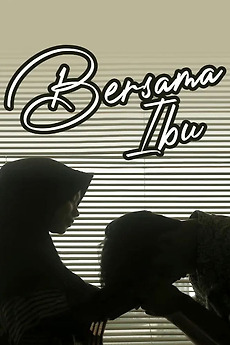 ‎Bersama Ibu directed by Iqbal Habibur • Film + cast • Letterboxd