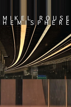 ‎Hemisphere (2017) directed by Mikel Rouse • Film + cast • Letterboxd