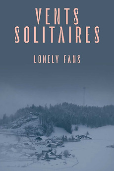 ‎Lonely Fans (2022) directed by David Oesch • Reviews, film + cast ...