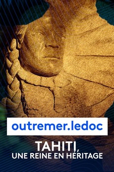 ‎Tahiti, une reine en héritage (2022) directed by Fabrice Gardel ...