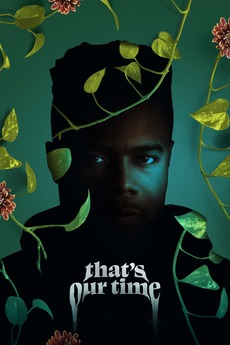 ‎That's Our Time (2023) directed by Alex Backes • Reviews, film + cast ...