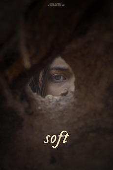 ‎Soft (2022) directed by Justin Suttles • Reviews, film + cast • Letterboxd