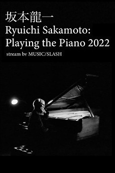 ‎Ryuichi Sakamoto: Playing the Piano 2022 (2022) directed by Neo Sora • Reviews, film + cast ...