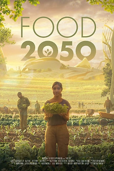 ‎Food 2050 (2022) directed by Matthew Thompson • Reviews, film + cast ...