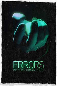 ‎Errors of the Human Body (2012) directed by Eron Sheean • Reviews ...