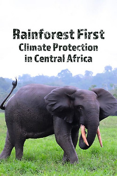 ‎Rainforest First: Climate Protection in Central Africa (2022) directed ...
