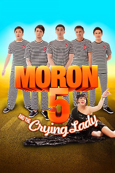 Moron 5 and the Crying Lady’ review by zk • Letterboxd