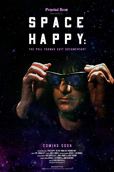‎Space Happy: Phil Thomas Katt and the Uncharted Zone (2023) directed ...