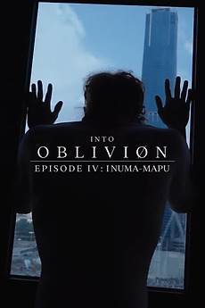‎INTO OBLIVIØN, Episode 04: Inuma-Mapu (2022) directed by Justin Taylor ...
