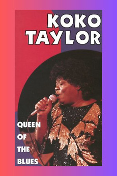 ‎Koko Taylor: Queen of the Blues (1991) • Film + cast • Letterboxd