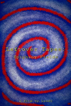 ‎Leftover Tapes: Epiphany Inside (2022) directed by Lindi • Reviews ...