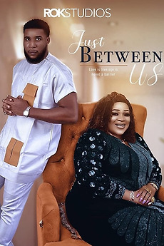‎Just Between Us (2022) directed by Goodnews Erico Isika • Film + cast • Letterboxd