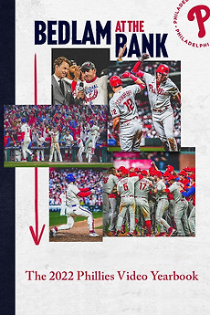 ‎Bedlam At The Bank: The 2022 Phillies Yearbook (2022) directed by Dan ...