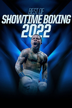 ‎Best of Showtime Boxing 2022 (2022) • Reviews, film + cast • Letterboxd