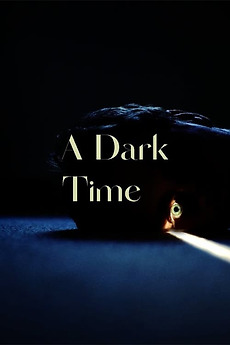 ‎A Dark Time (2022) directed by Tim Kellner • Film + cast • Letterboxd