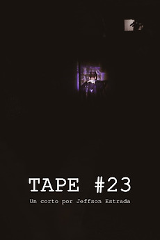 ‎Tape #23 (2023) directed by Jeffson Estrada, Luis Roberto Ruiz ...
