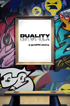 ‎Duality: A Graffiti Story (2022) directed by Ryan Dowling • Reviews ...