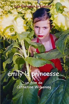 ‎Emily la princesse... (2005) directed by Catherine Wilkening • Reviews ...