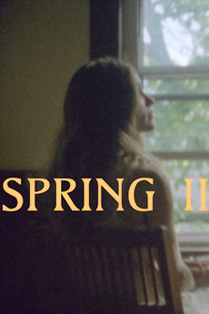‎Spring II (2020) directed by Ed Carter • Film + cast • Letterboxd