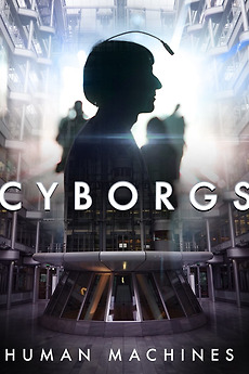 ‎Cyborgs: Human Machines (2017) directed by Luisa Wawrzinek • Reviews ...